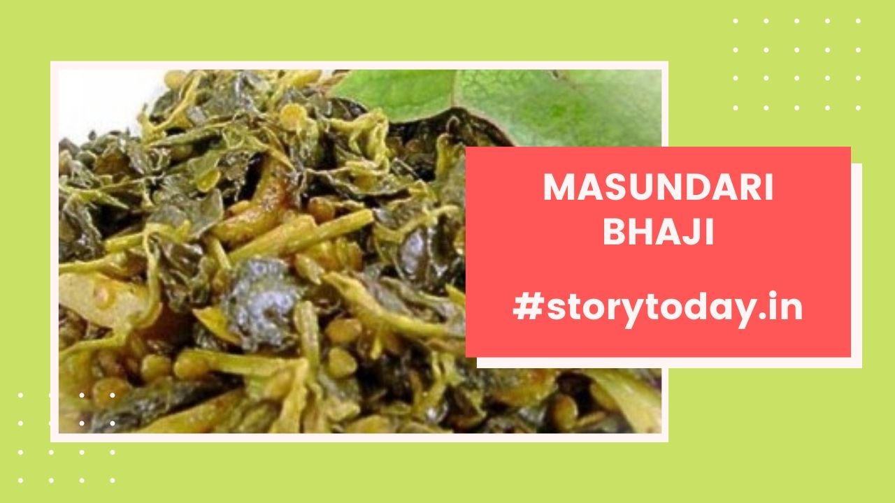 Masundari Bhaji (Chameleon plants with Egyptian lentils) - StoryToday.in