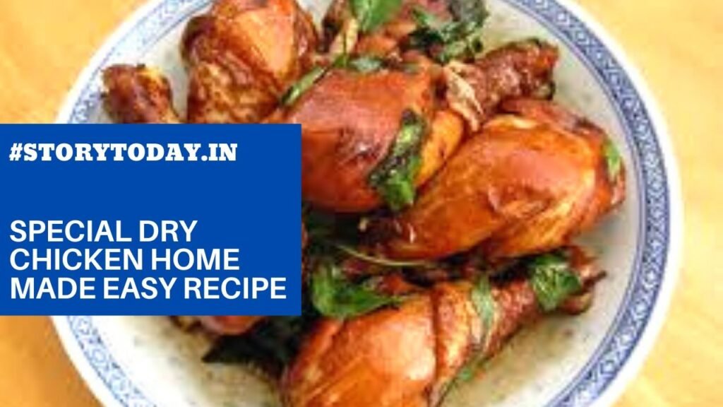Indian Special Dry Chicken Home Made Easy Recipe - StoryToday.in